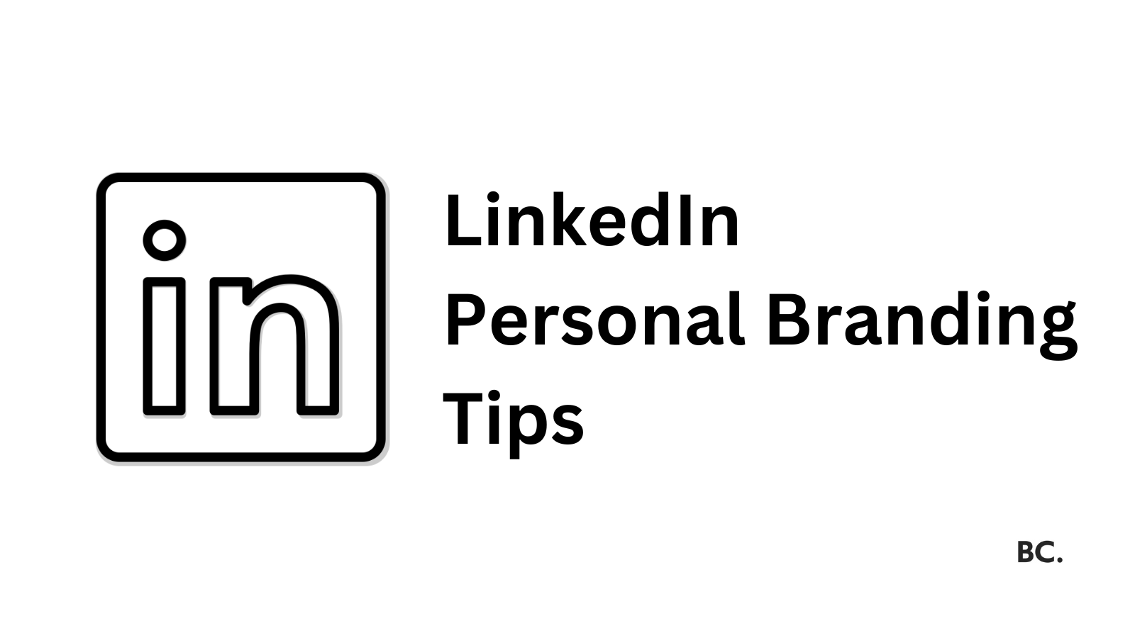 20 LinkedIn Personal Branding Tips